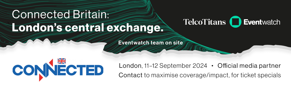 connected-britain-2024-banner-20240415-1200×350 (1) | Total Telecom